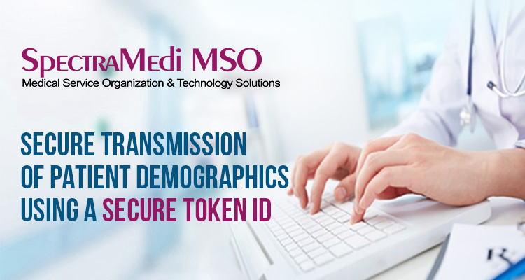 SECURE TRANSMISSION OF PATIENT DEMOGRAPHICS USING A SECURE TOKEN ID ...
